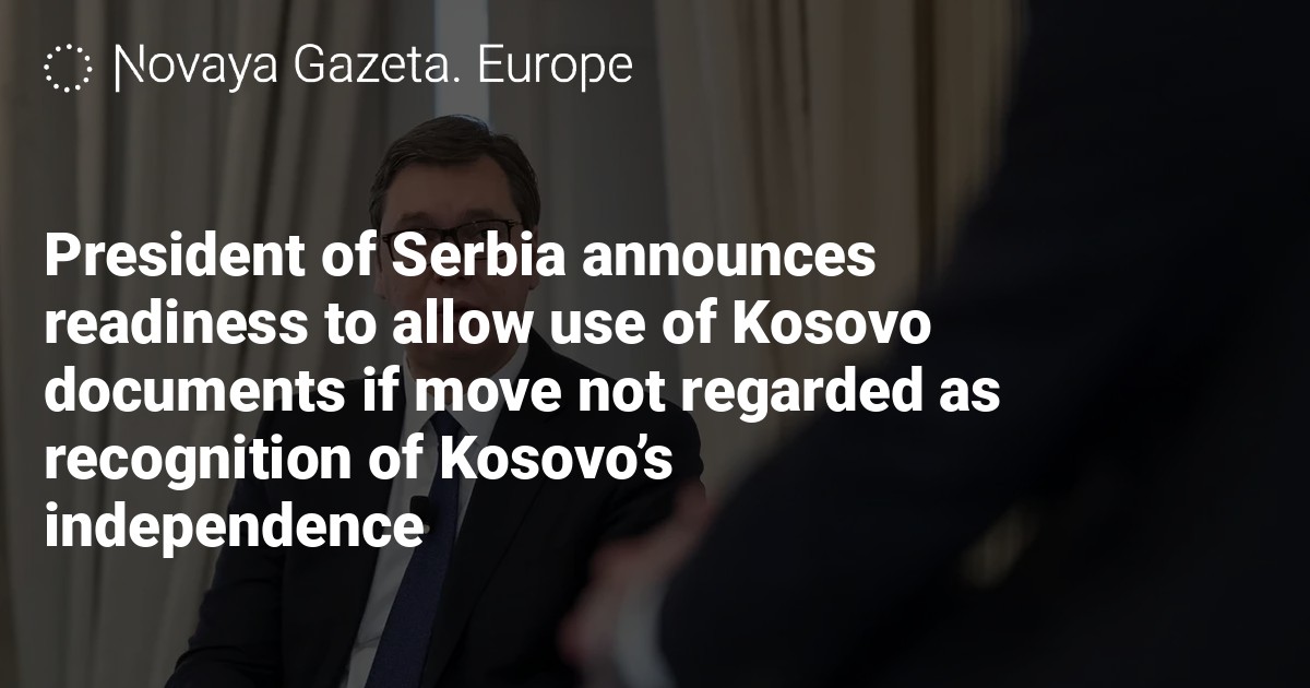 President of Serbia announces readiness to allow use of Kosovo ...