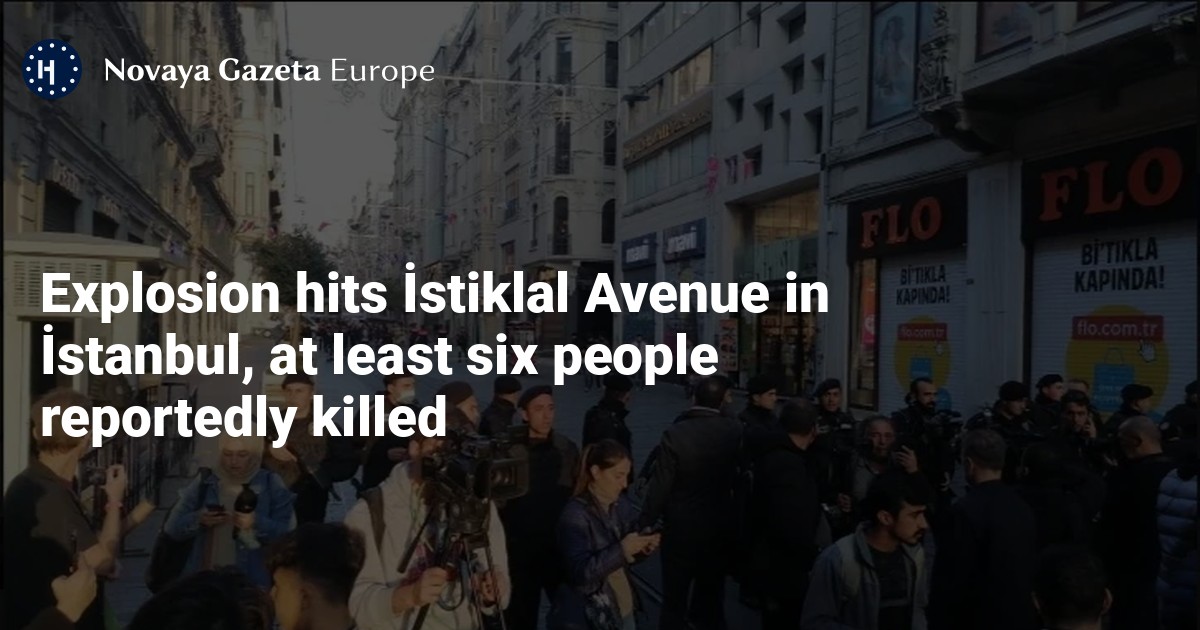 Explosion hits İstiklal Avenue in İstanbul, at least six people ...