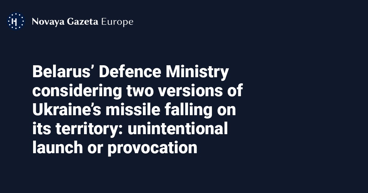 Belarus’ Defence Ministry considering two versions of Ukraine’s missile ...